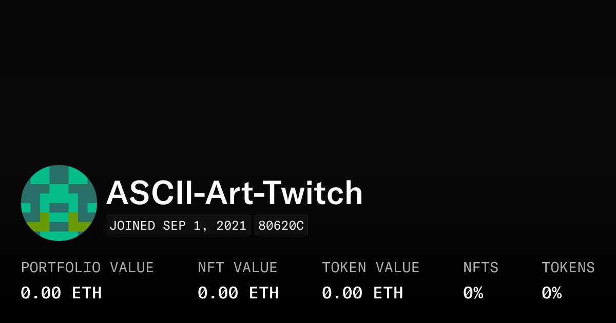 ASCII-Art-Twitch - Profile | OpenSea