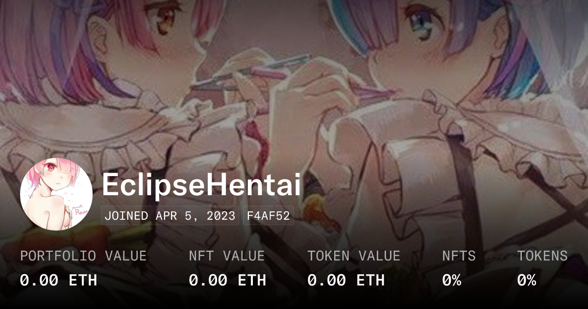 EclipseHentai - Profile | OpenSea