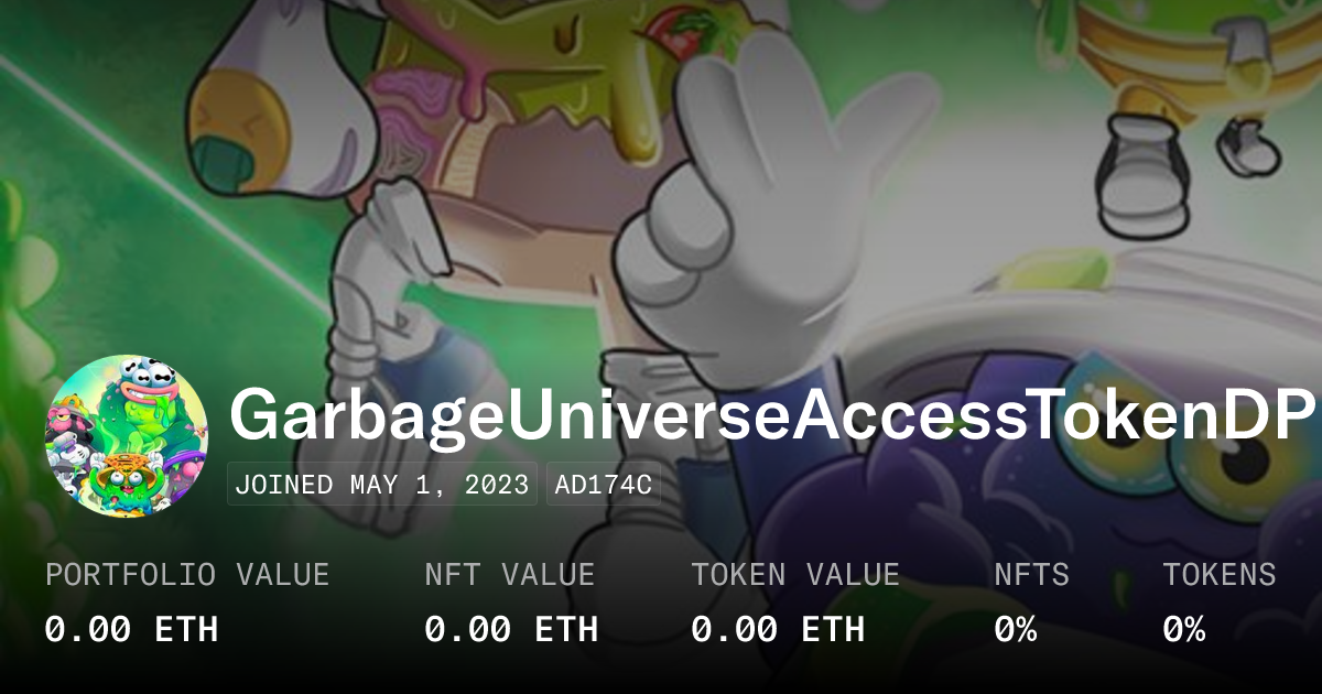 GarbageUniverseAccessTokenDP - Profile | OpenSea