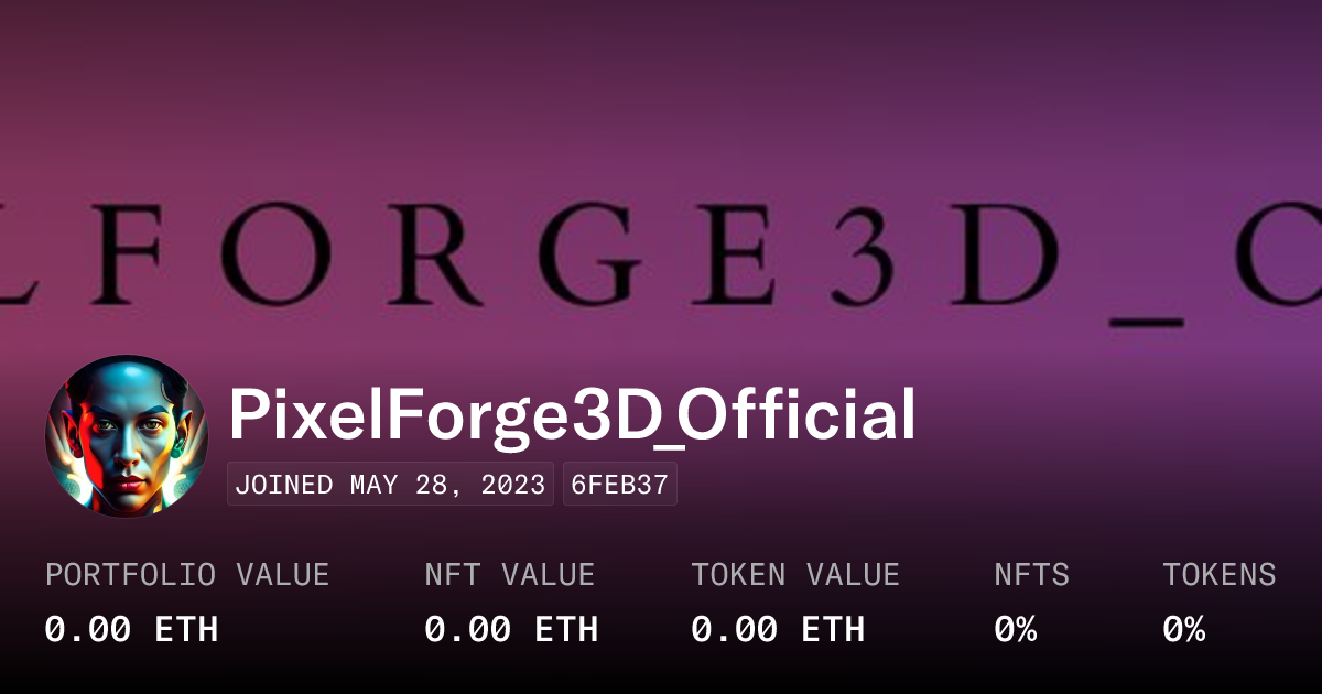 PixelForge3D_Official - Profile | OpenSea