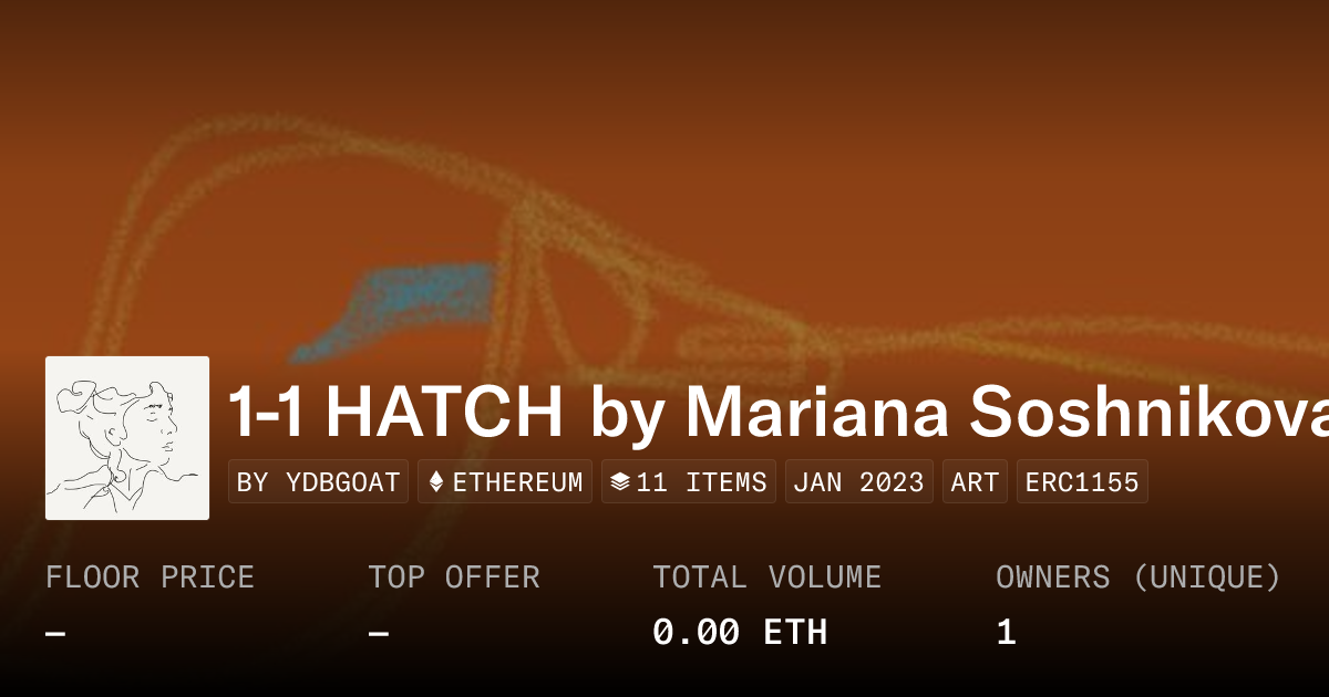 1-1 HATCH by Mariana Soshnikova - Collection | OpenSea