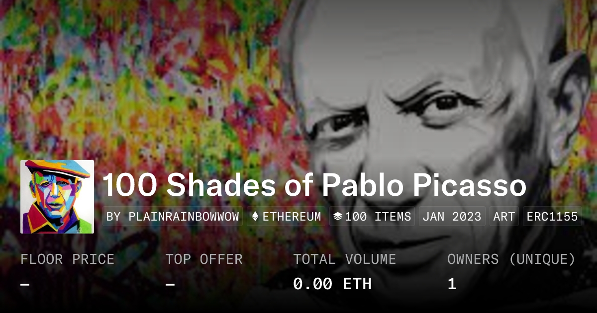 100 Shades of Pablo Picasso - Collection | OpenSea