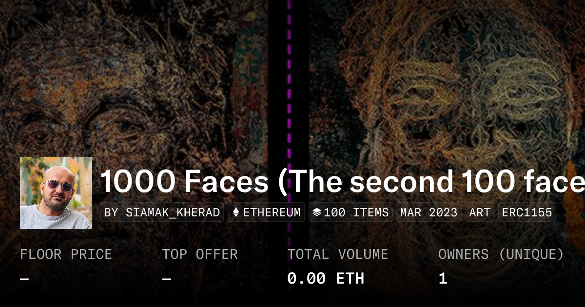1000 Faces (The second 100 faces) - Collection | OpenSea