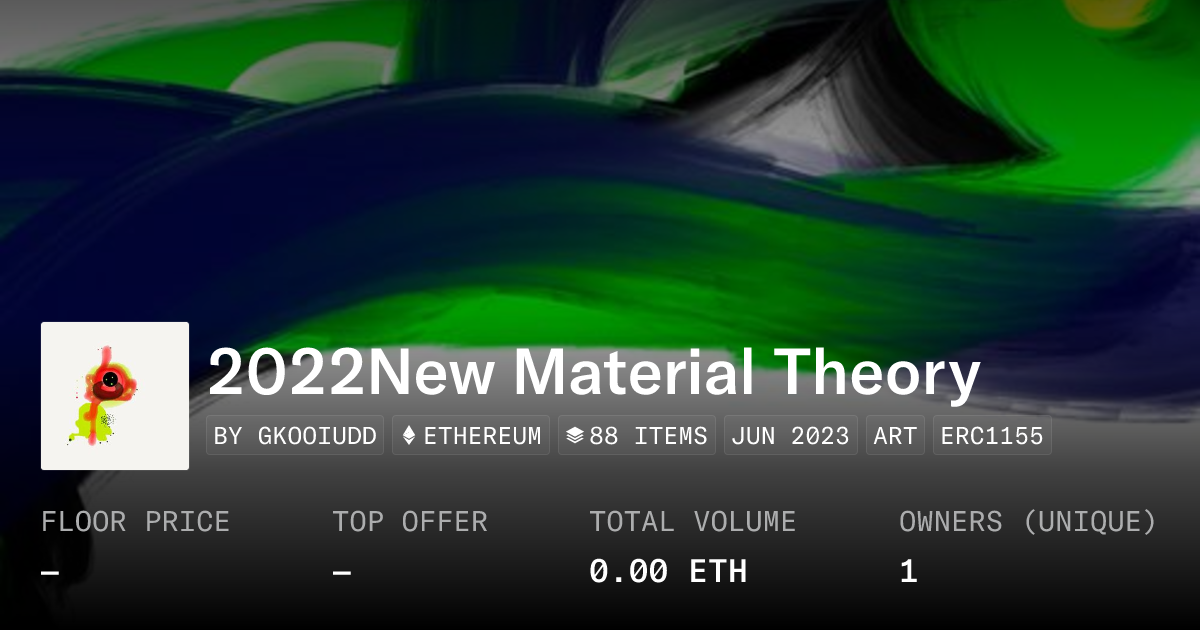 2022New Material Theory - Collection | OpenSea