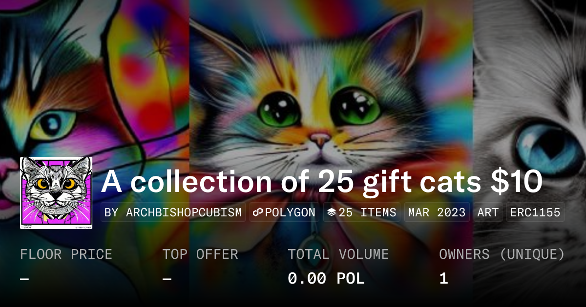 A collection of 25 gift cats $10 - Collection | OpenSea