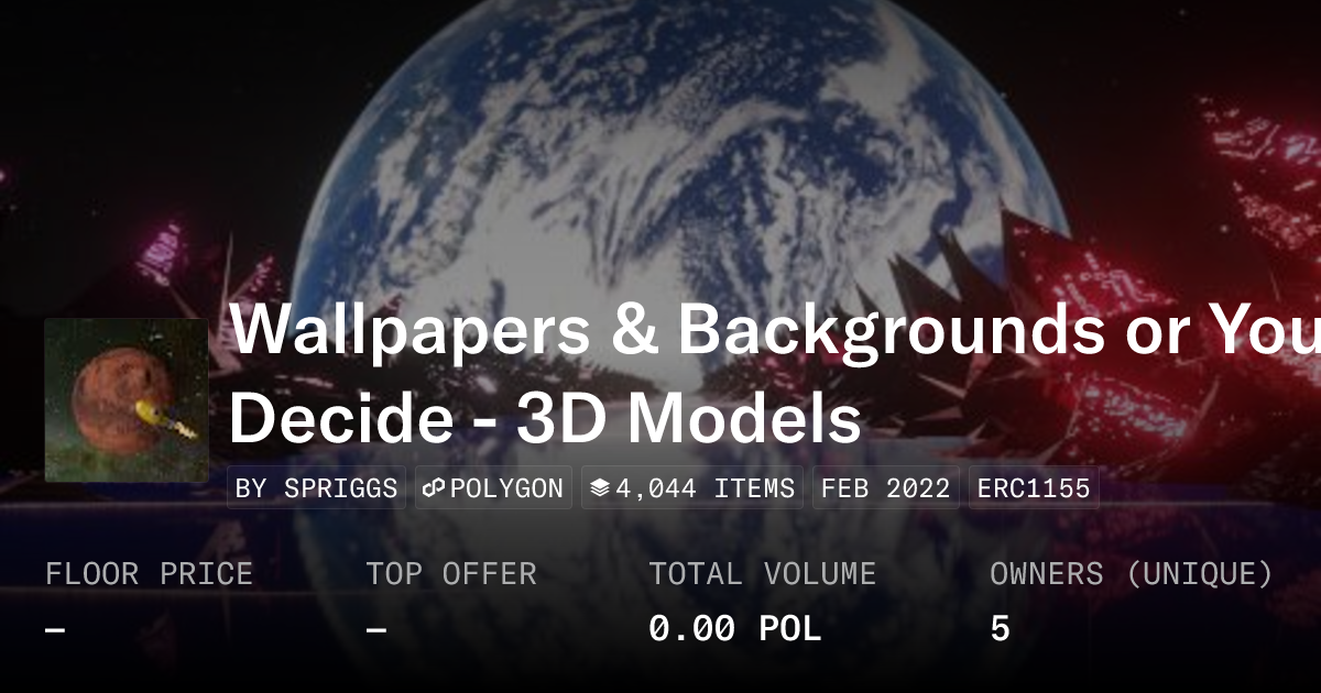 Wallpapers & Backgrounds or You Decide - 3D Models - Collection | OpenSea