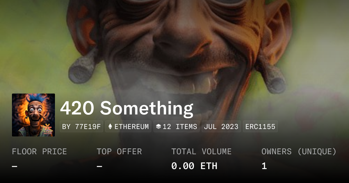 420 Something - Collection | OpenSea