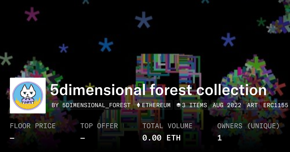 5dimensional forest collection - Collection | OpenSea