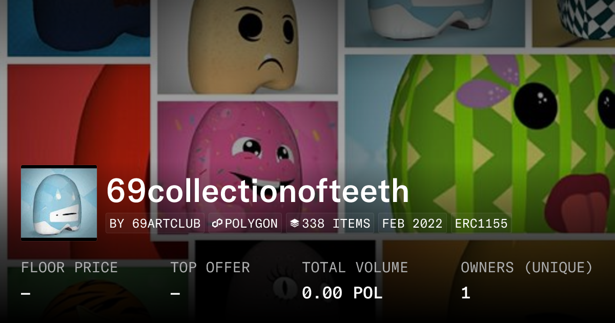 69collectionofteeth - Collection | OpenSea