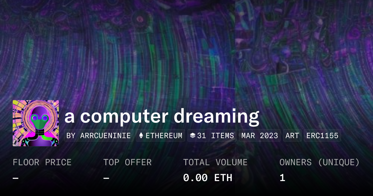 a computer dreaming - Collection | OpenSea