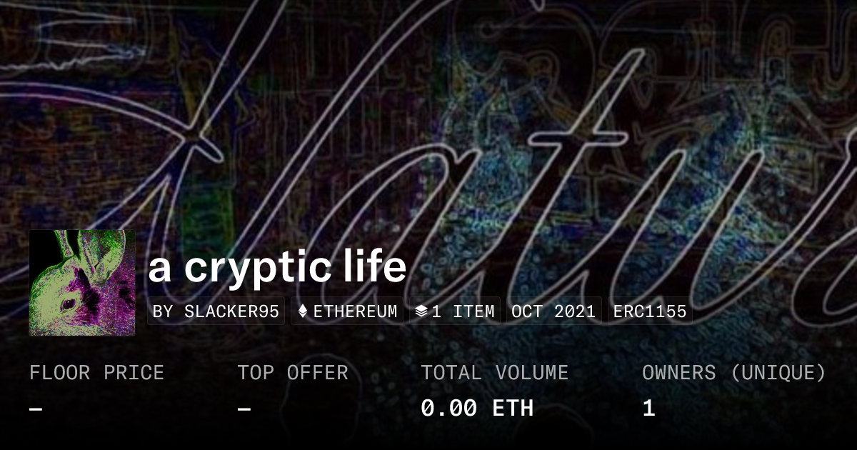 a cryptic life - Collection | OpenSea