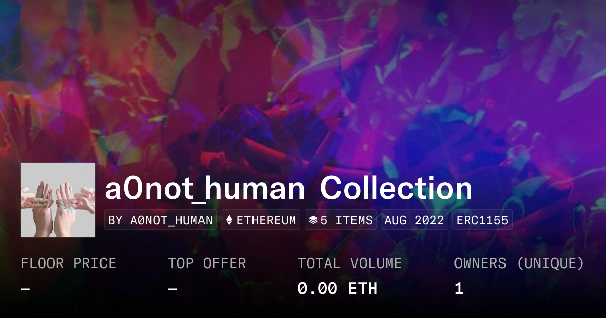 a0not_human Collection - Collection | OpenSea