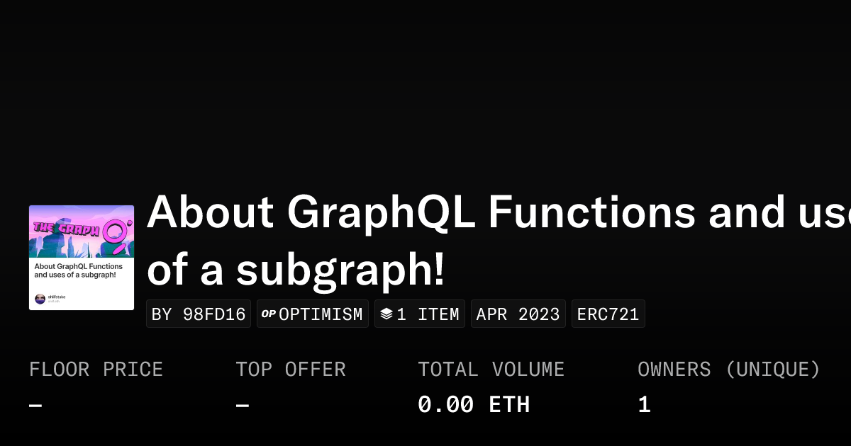 About GraphQL Functions and uses of a subgraph! - Collection | OpenSea
