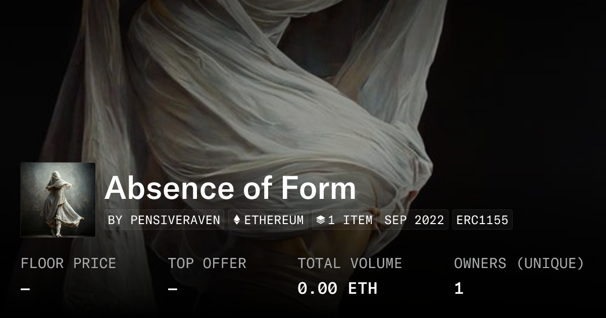 Absence of Form - Collection | OpenSea