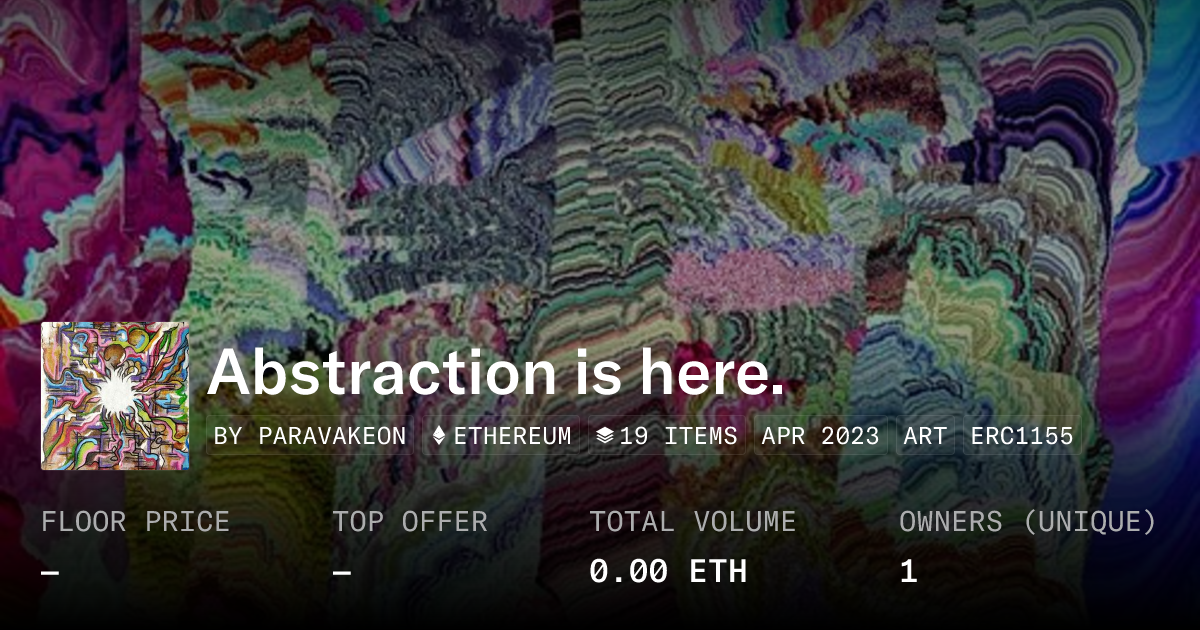 Abstraction is here. - Collection | OpenSea
