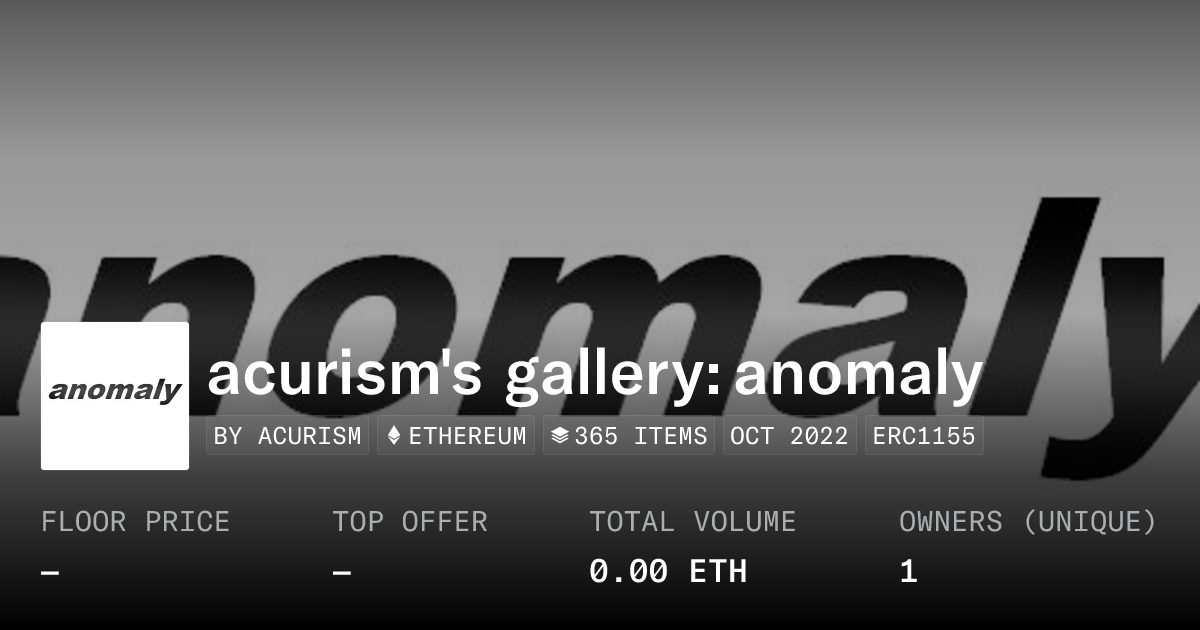 acurism's gallery: anomaly - Collection | OpenSea