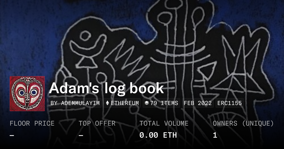 Adam's log book - Collection | OpenSea