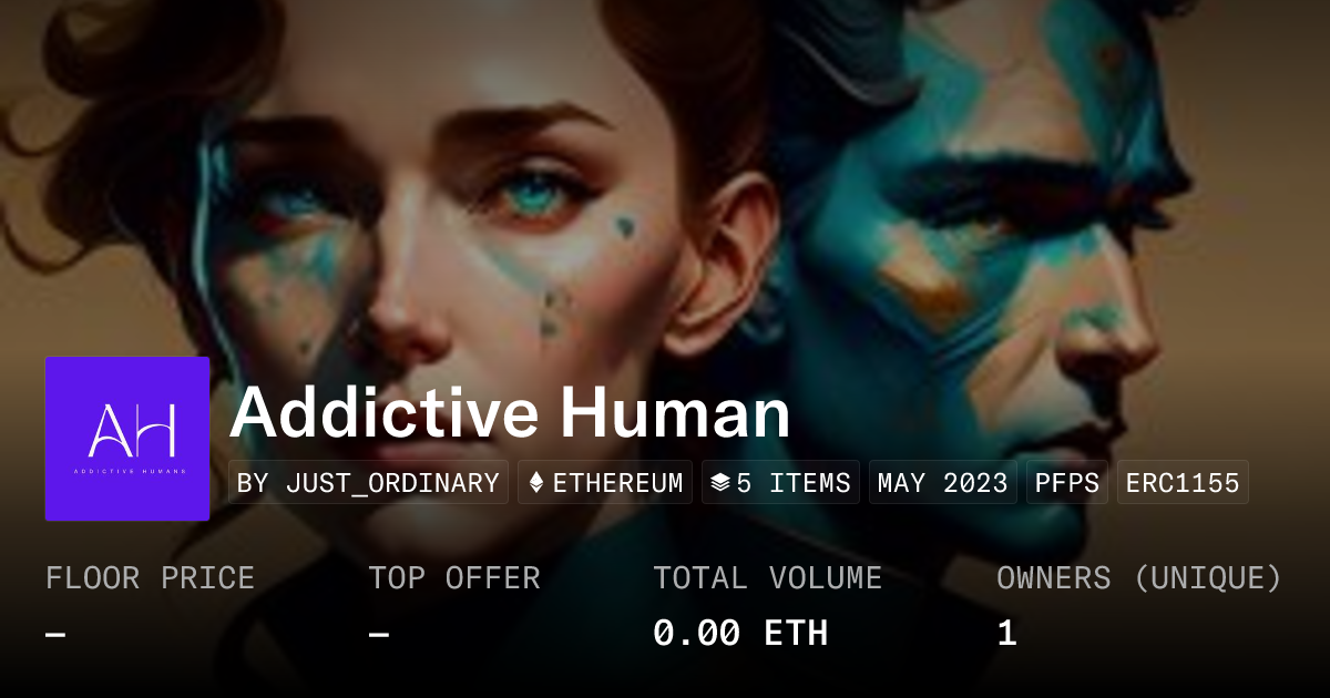 Addictive Human - Collection | OpenSea