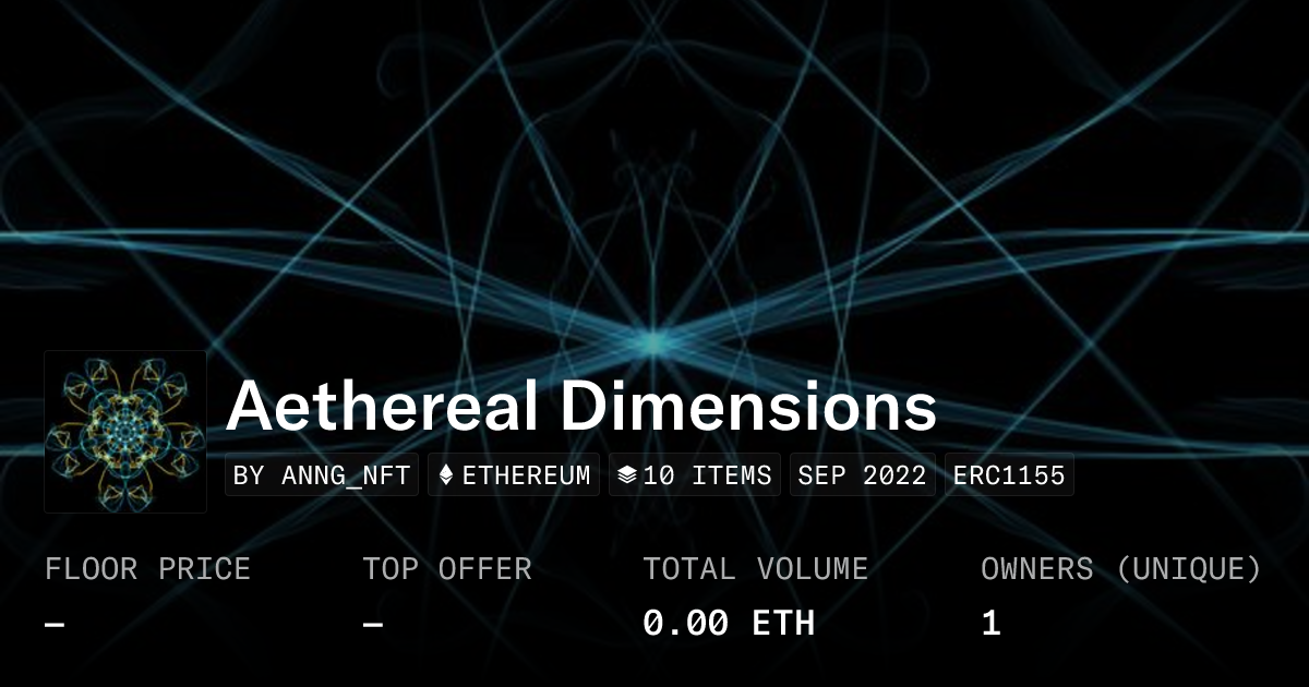 Aethereal Dimensions - Collection | OpenSea