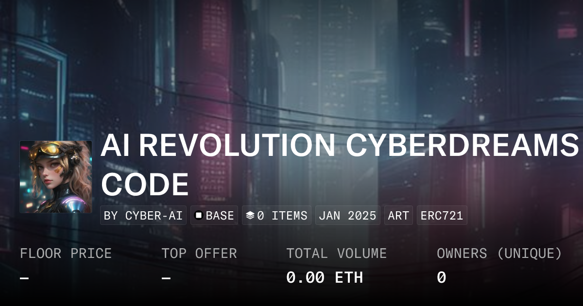AI REVOLUTION CYBERDREAMS CODE - Collection | OpenSea