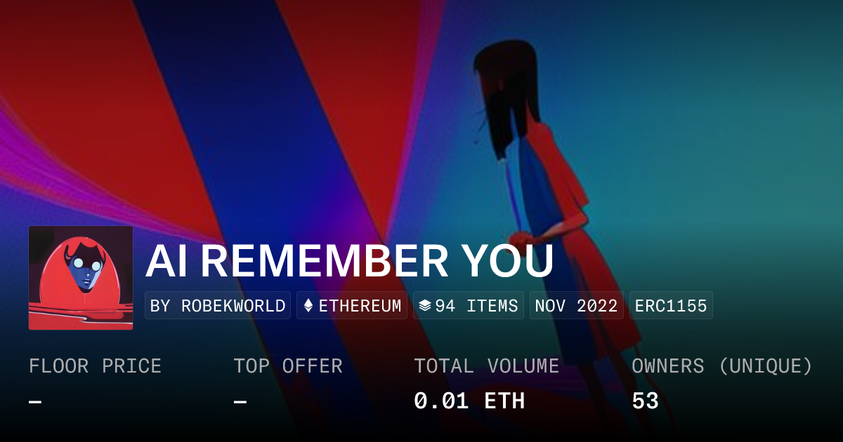 AI REMEMBER YOU - Collection | OpenSea