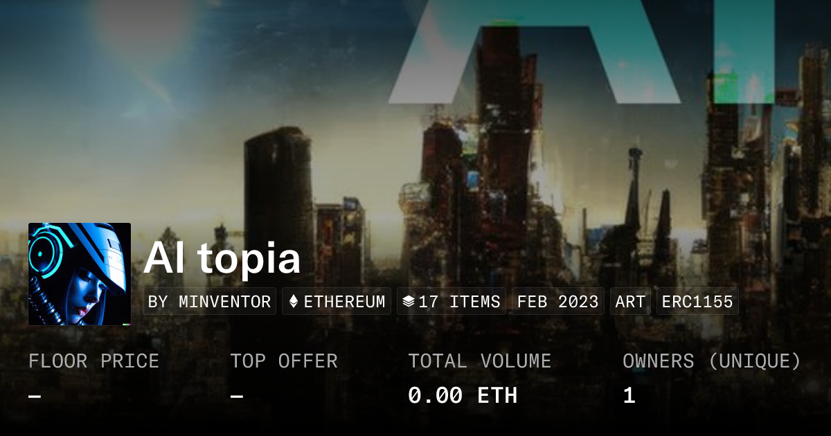 AI topia - Collection | OpenSea