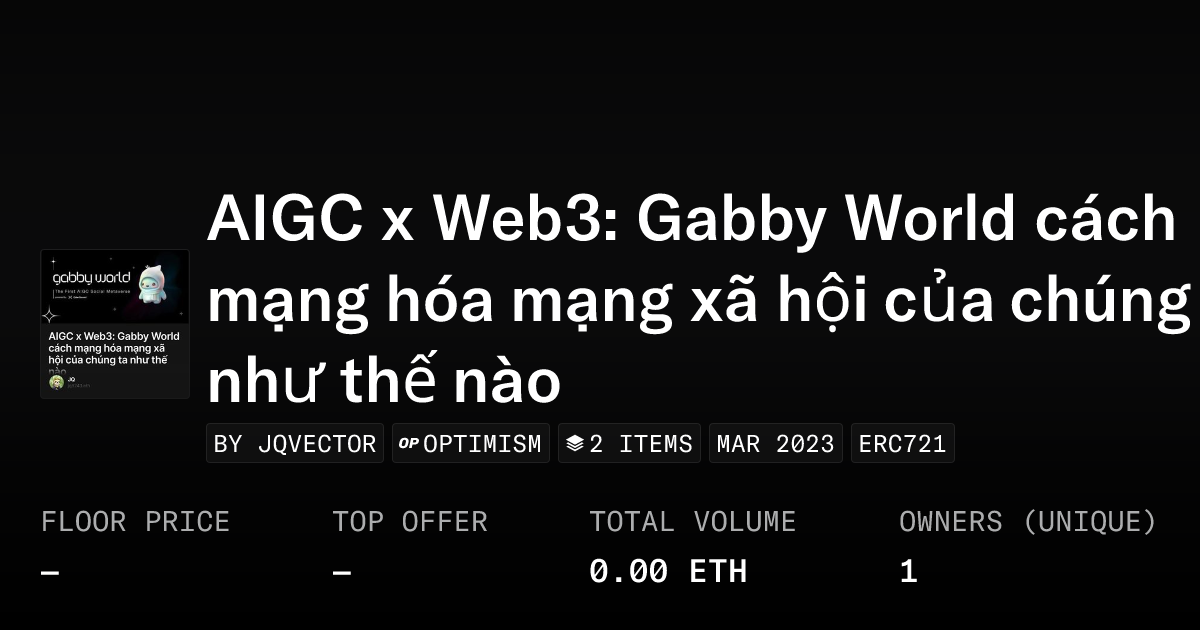 AIGC x Web3: Gabby World cách mạng hóa mạng xã hội của chúng ta như thế nào - Collection | OpenSea