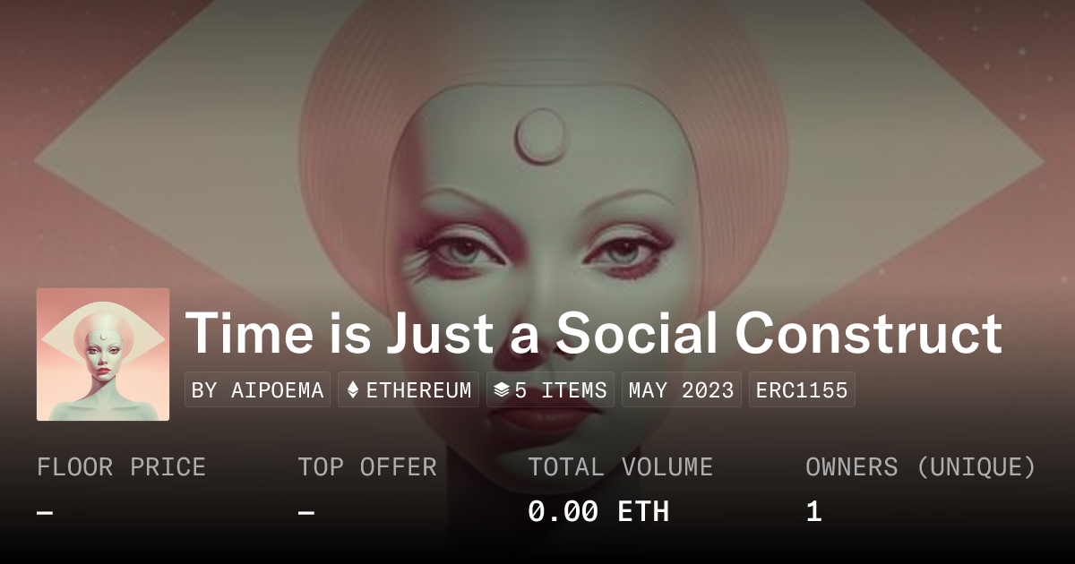 Time is Just a Social Construct - Collection | OpenSea