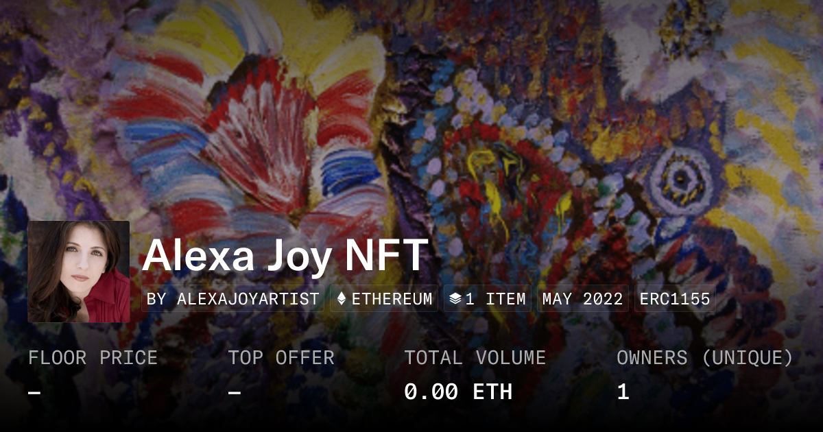 Alexa Joy NFT - Collection | OpenSea