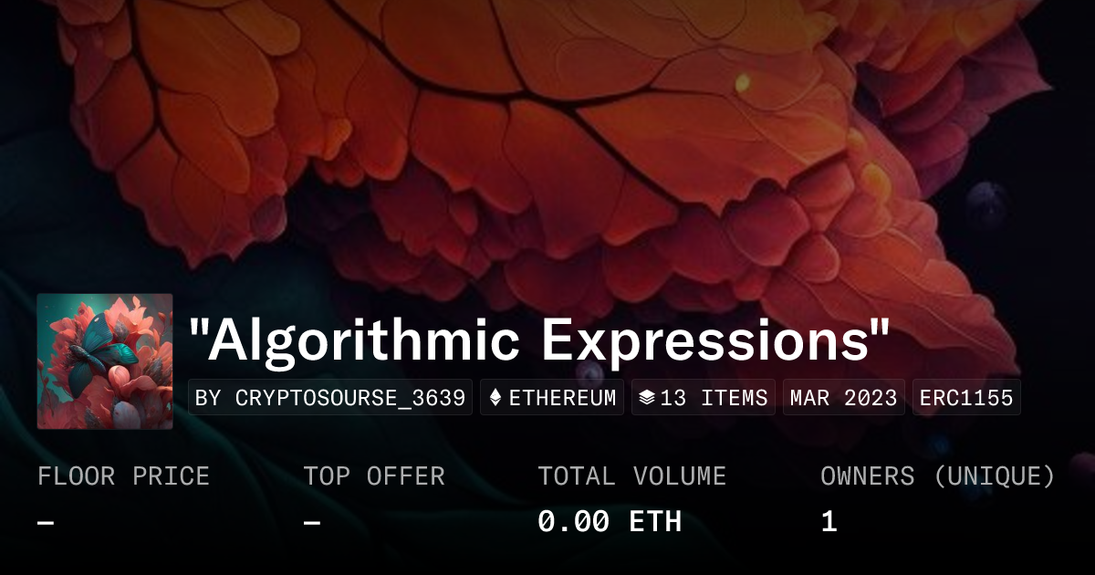 "Algorithmic Expressions" - Collection | OpenSea