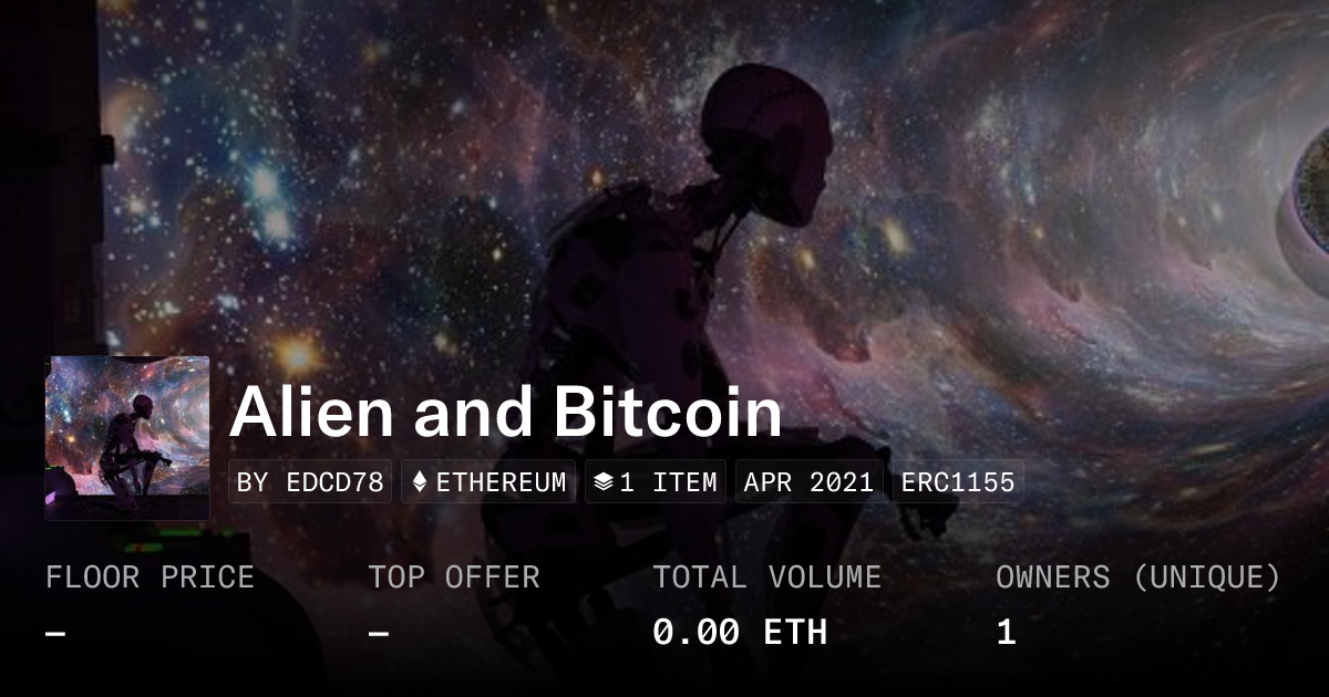 Alien and Bitcoin - Collection | OpenSea