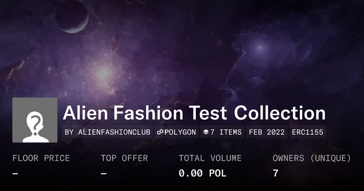 Alien Fashion Test Collection - Collection | OpenSea