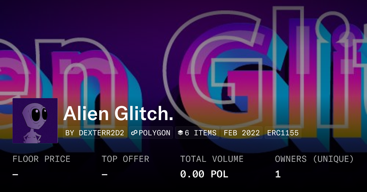 Alien Glitch. - Collection | OpenSea