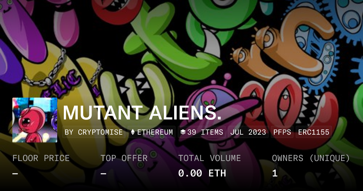MUTANT ALIENS. - Collection | OpenSea