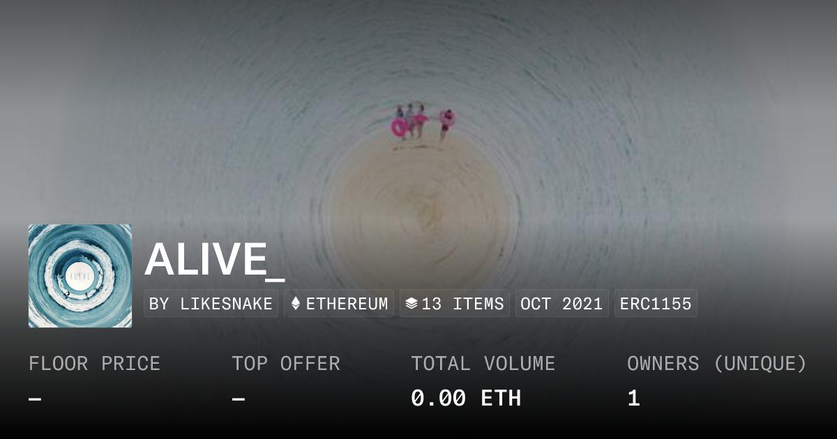 ALIVE_ - Collection | OpenSea