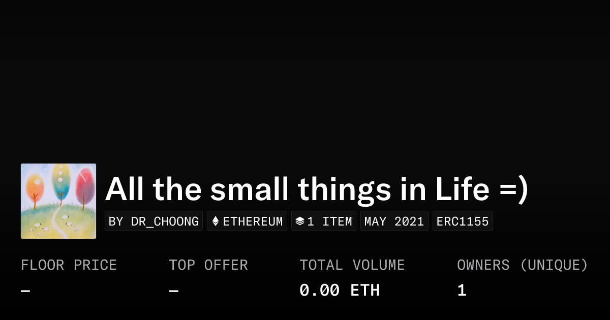 All the small things in Life =) - Collection | OpenSea