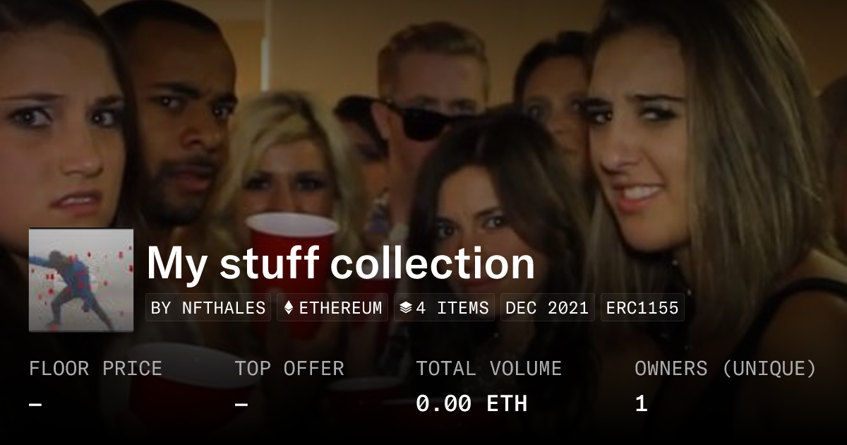 My stuff collection - Collection | OpenSea