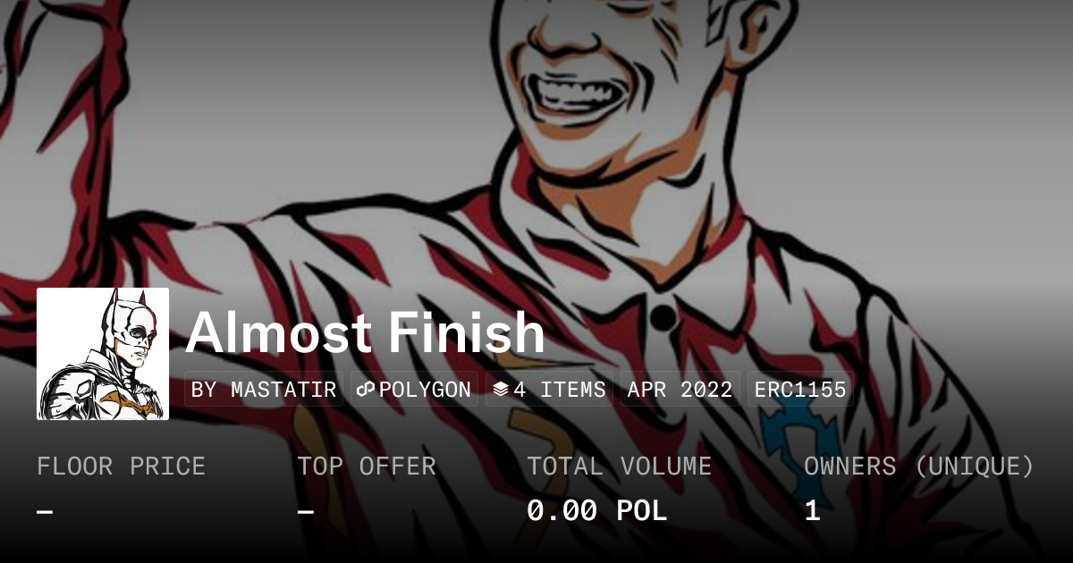 Almost Finish - Collection | OpenSea