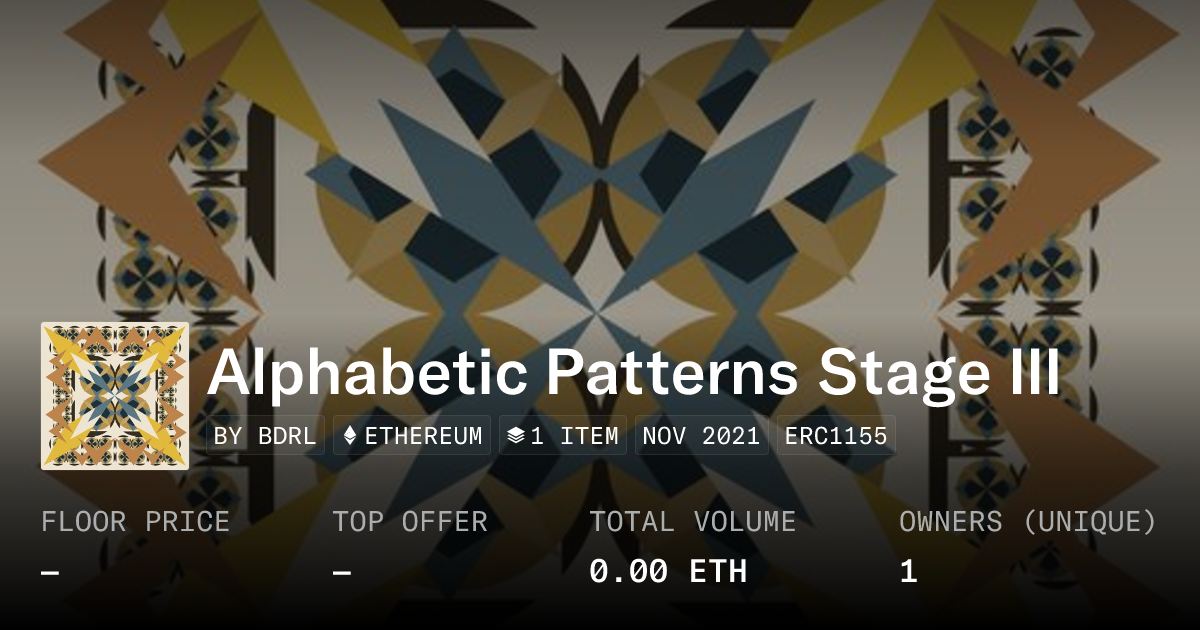 Alphabetic Patterns Stage III - Collection | OpenSea