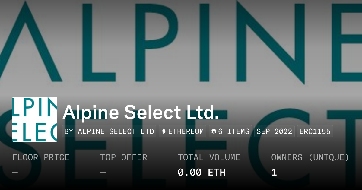 Alpine Select Ltd. - Collection | OpenSea