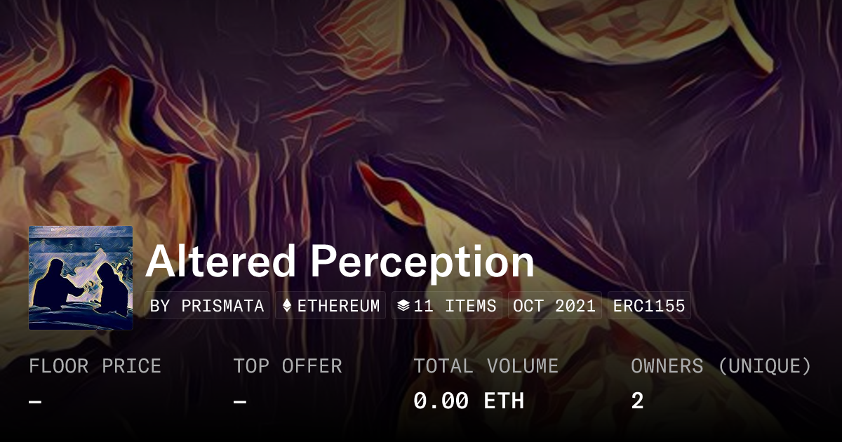 Altered Perception - Collection | OpenSea