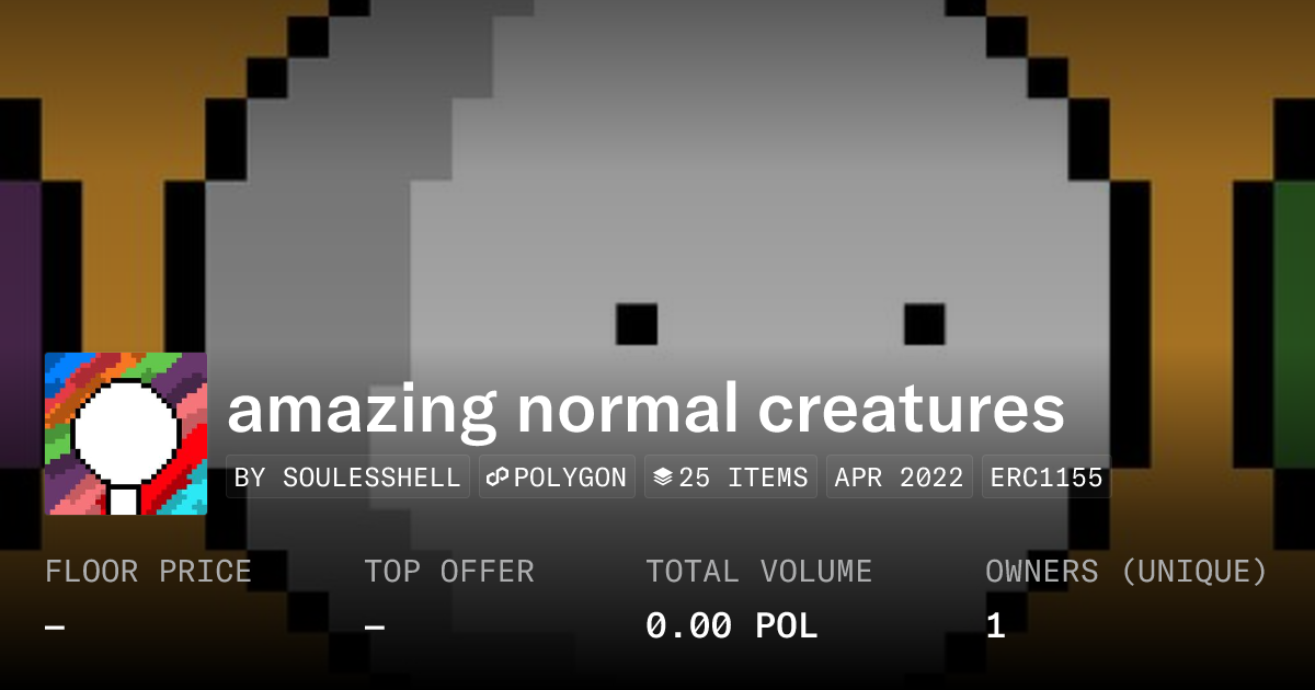amazing normal creatures - Collection | OpenSea