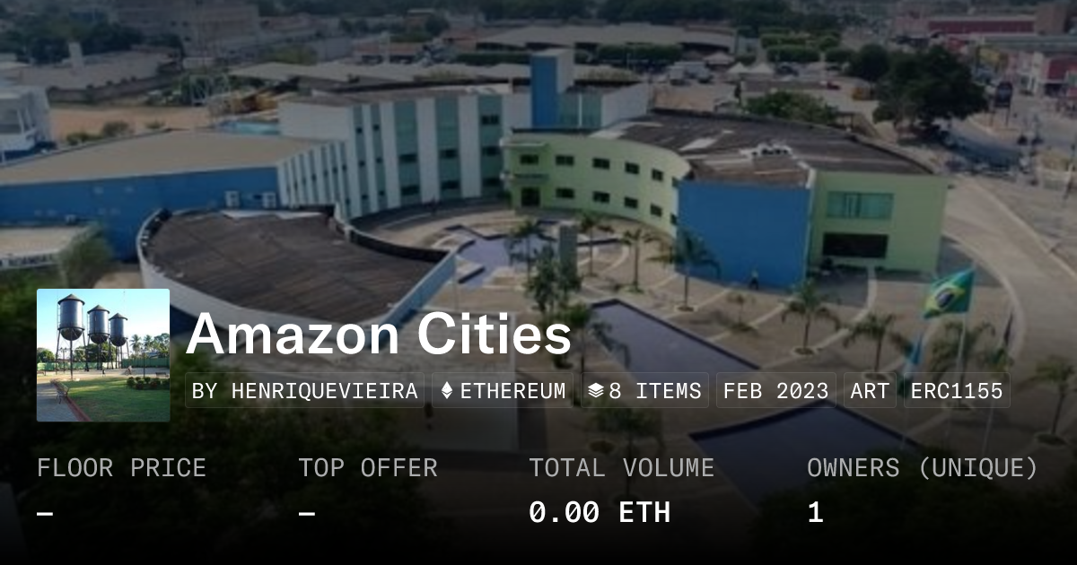 Amazon Cities - Collection | OpenSea