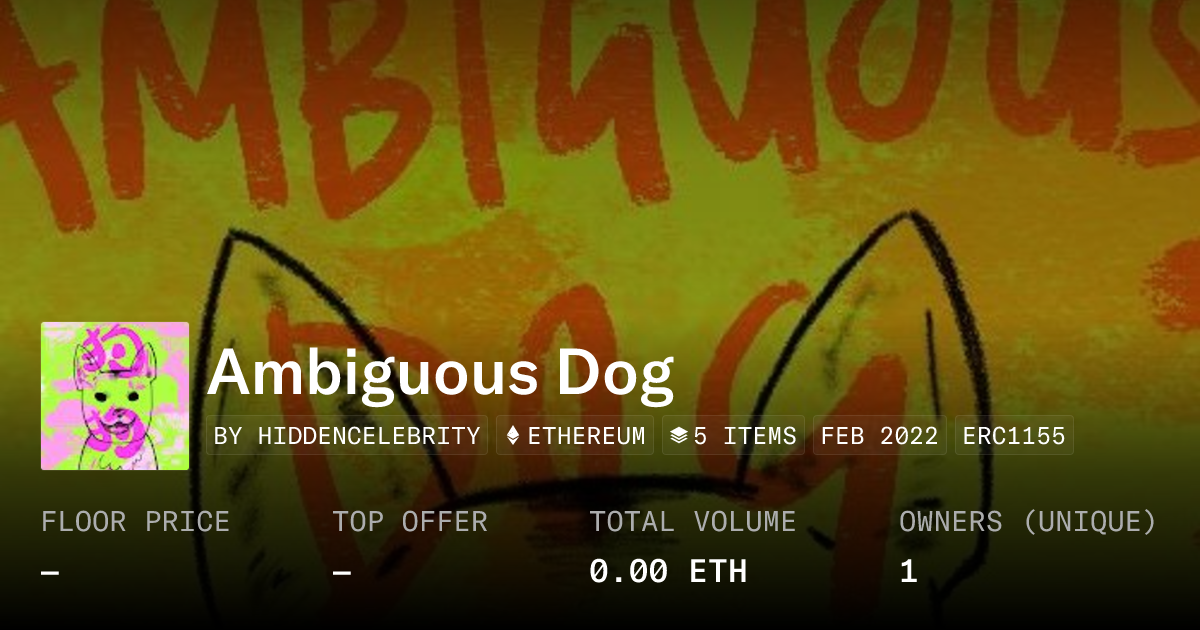 Ambiguous Dog - Collection | OpenSea