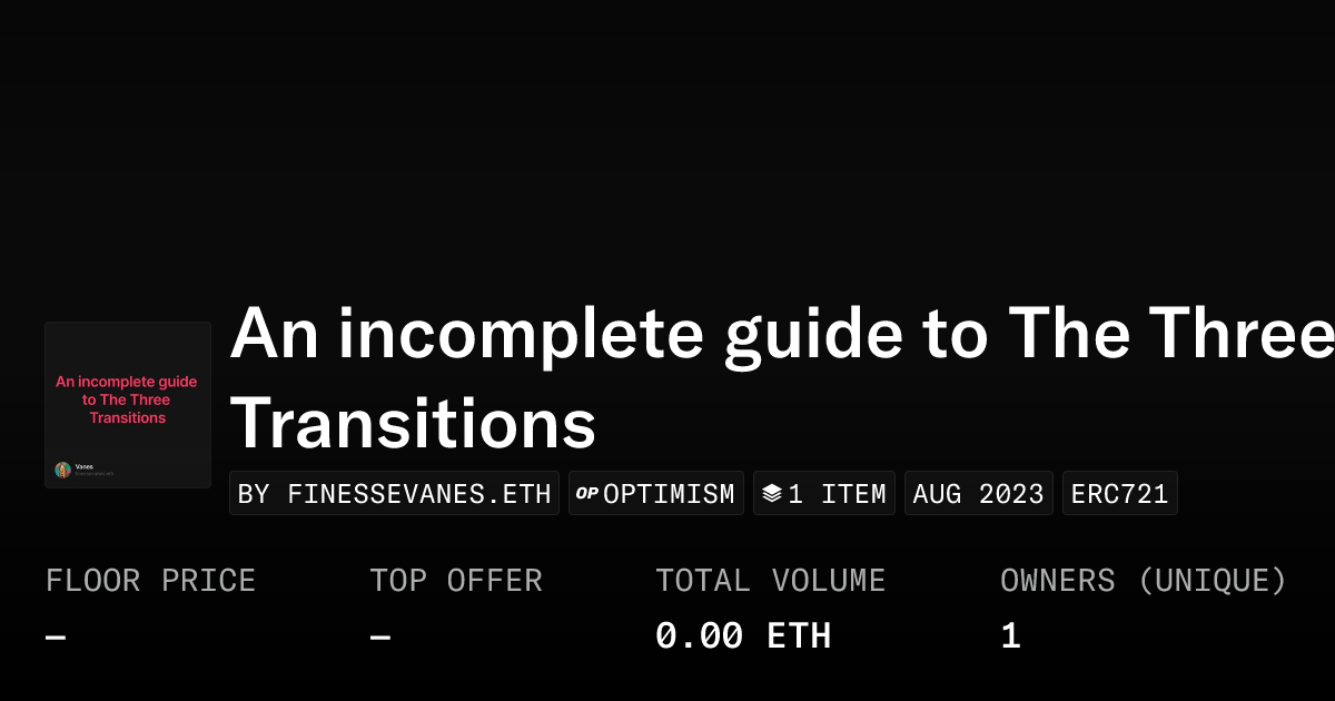 An incomplete guide to The Three Transitions - Collection | OpenSea