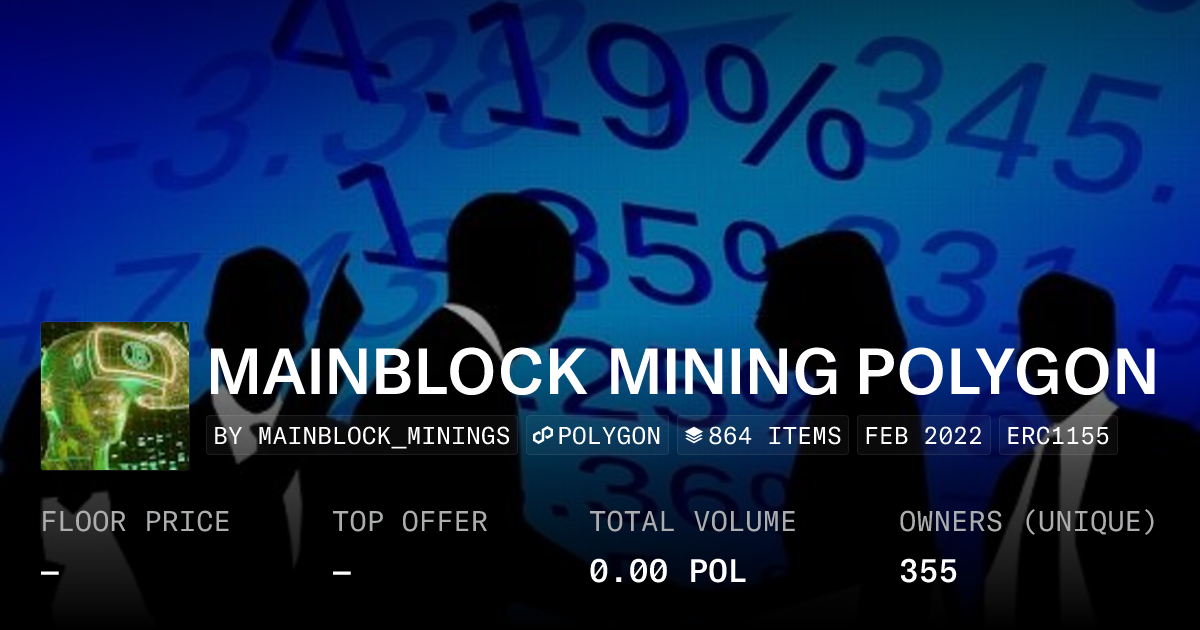 MAINBLOCK MINING POLYGON - Collection | OpenSea