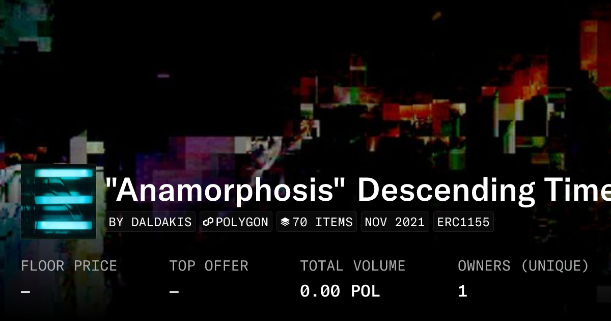 "Anamorphosis" Descending Time - Collection | OpenSea