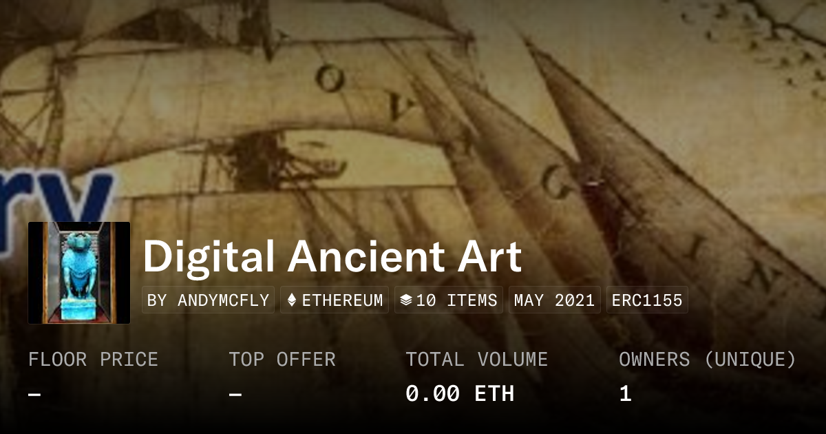 Digital Ancient Art - Collection | OpenSea