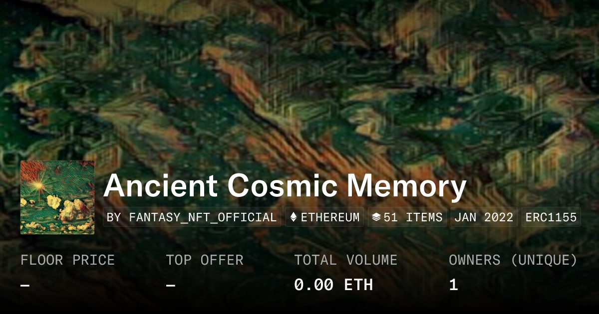 Ancient Cosmic Memory - Collection | OpenSea