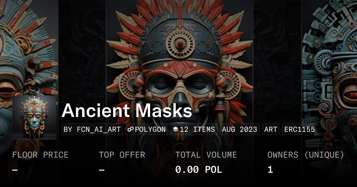 Ancient Masks - Collection | OpenSea